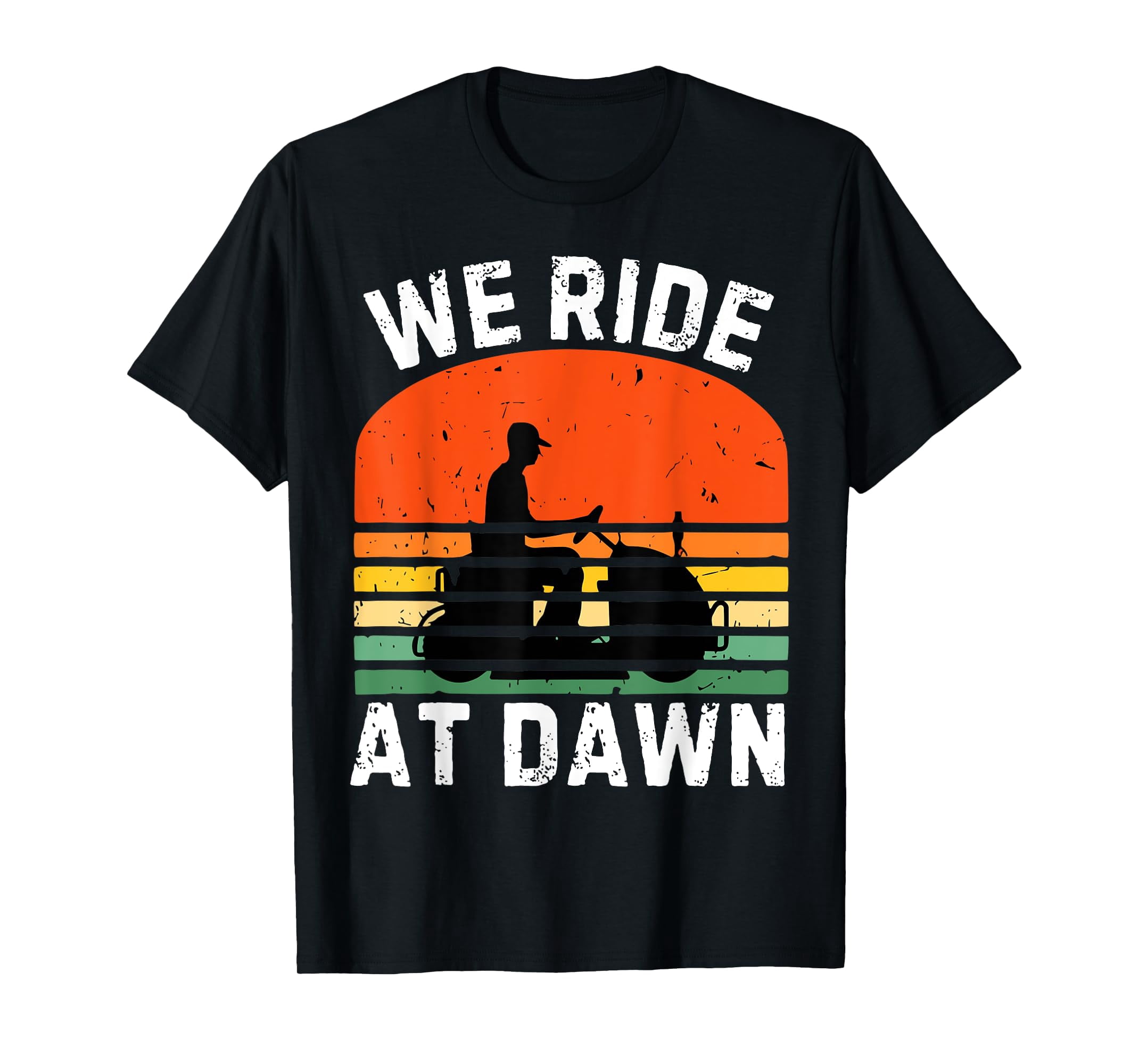 We Ride At Dawn Funny Lawnmower Lawn Mowing Lawn Mower Yard T-Shirt ...