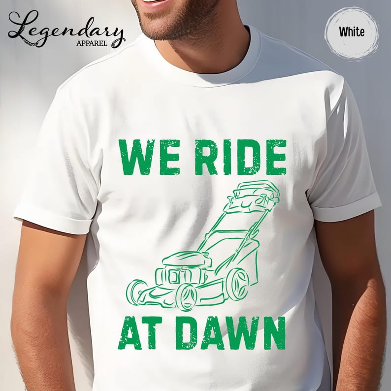 We Ride At Dawn Tee - Lawn Mowing Yard Work Grandpa Father’s Day Shirt ...