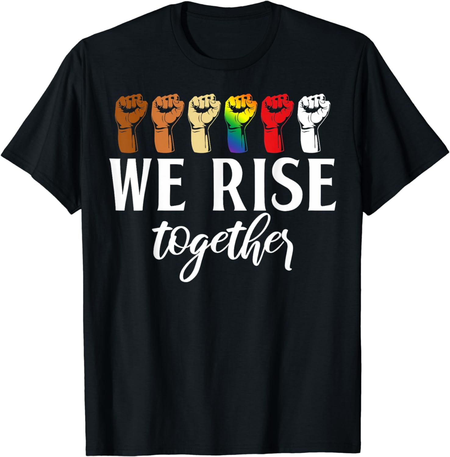 We Rise Together Black LGBT Gay Pride Support LGBTQ Parade T-Shirt ...