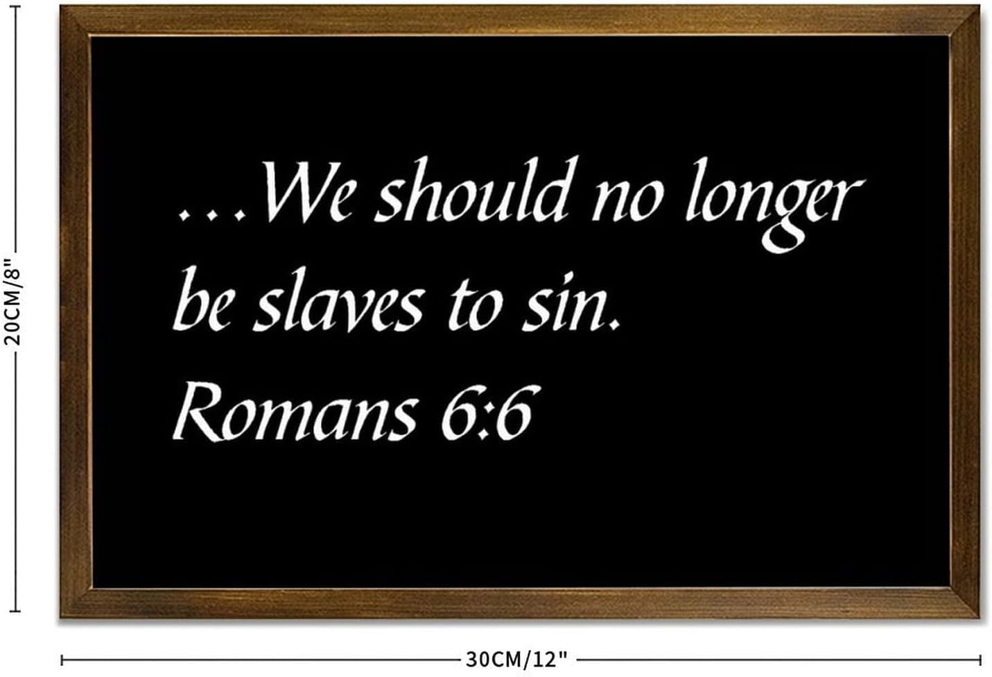 We Should No Longer Be Slaves to Sin. Romans 6:6 Wooden Framed Sign ... We Should No Longer Be Slaves to Sin. Romans 6:6 Wooden Framed Sign ...