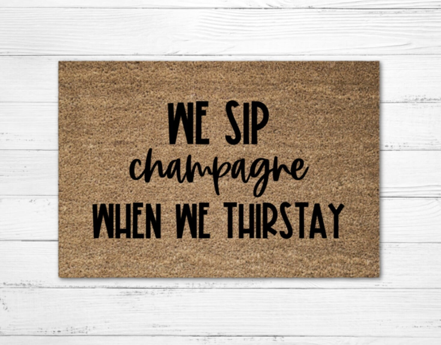 We Sip Champagne When We Funny Door Mat, Gangster Door Mat, Juicy Door ...