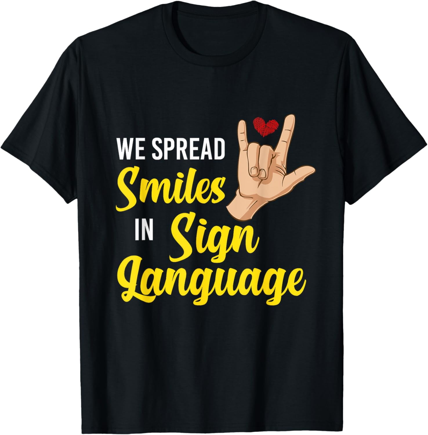 We Spread Smiles In Sign Language Hearing Loss Survivor T-Shirt - Walmart.com