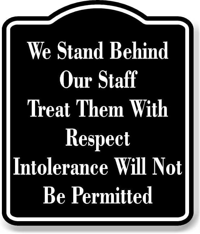 We Stand Behind Staff Intolerance Not Permitted BLACK Aluminum ...