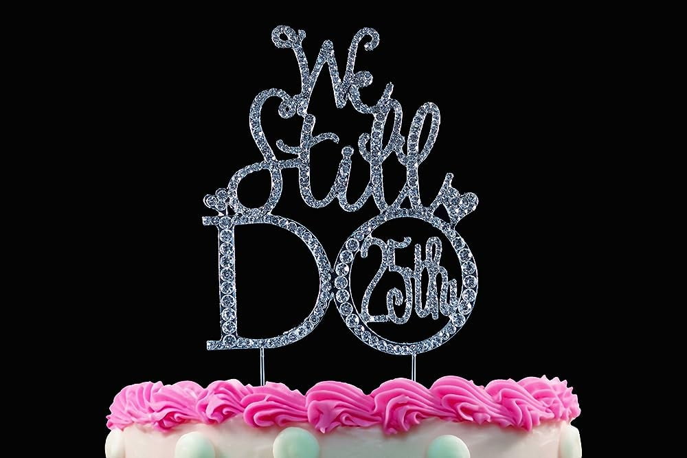 We Still DO 25Th Crystal Cake Toppers Silver Cake Topper Wedding 25Th ...