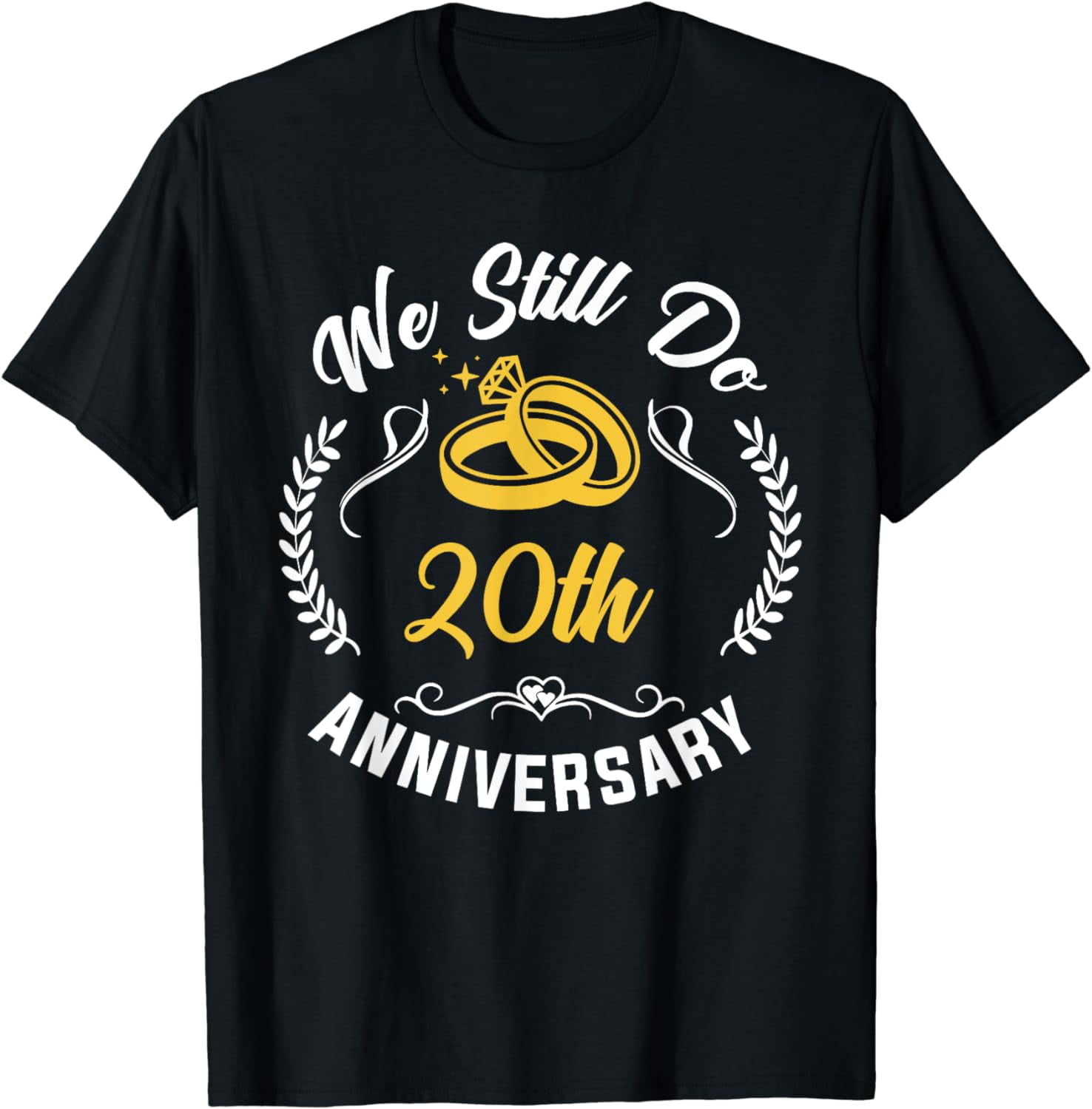 We Still Do 20 Year Matching Couple 20th Wedding Anniversary T-Shirt ...