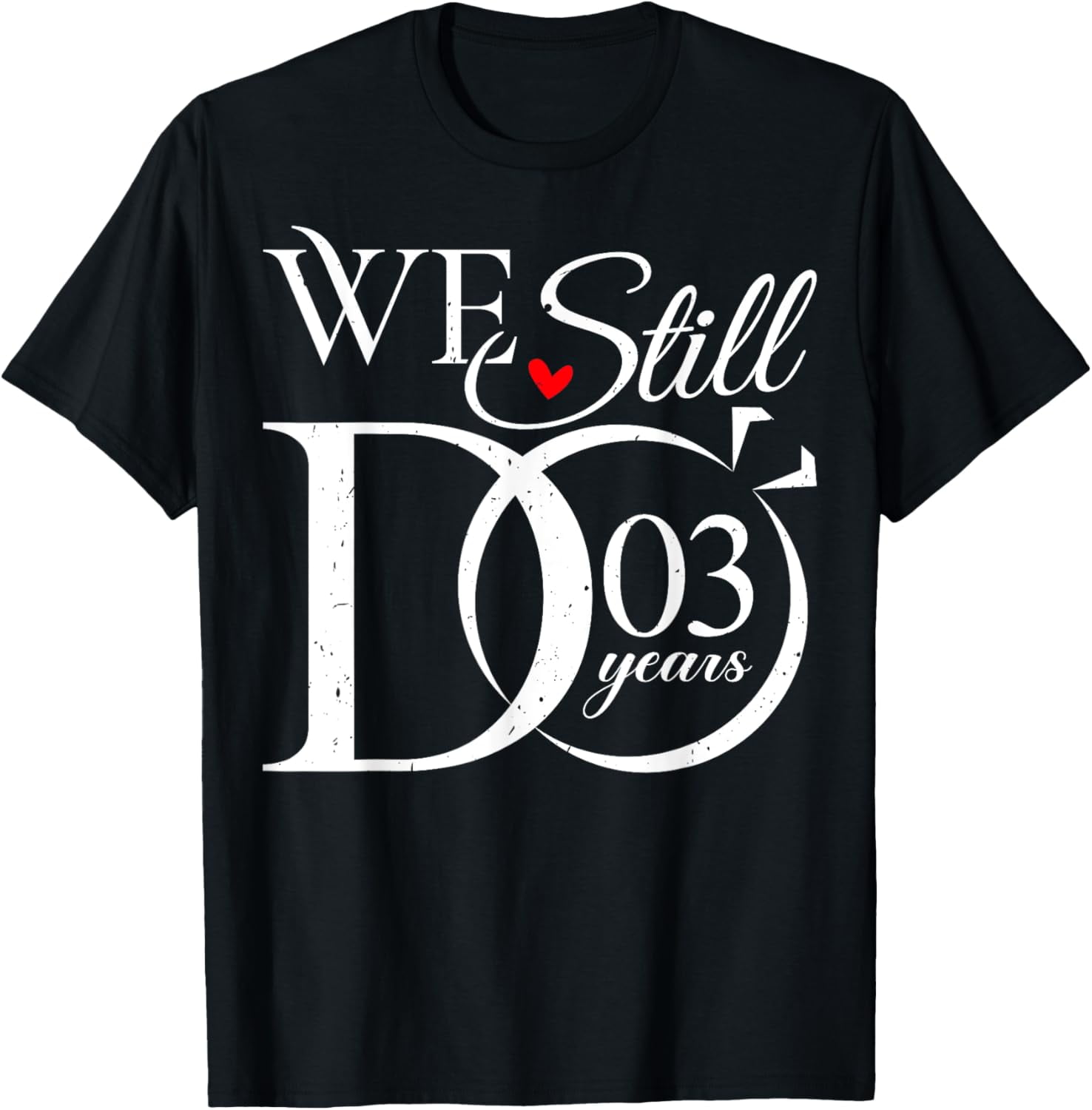 We Still Do 3 Years Funny Couple 3rd Wedding Anniversary T-Shirt ...