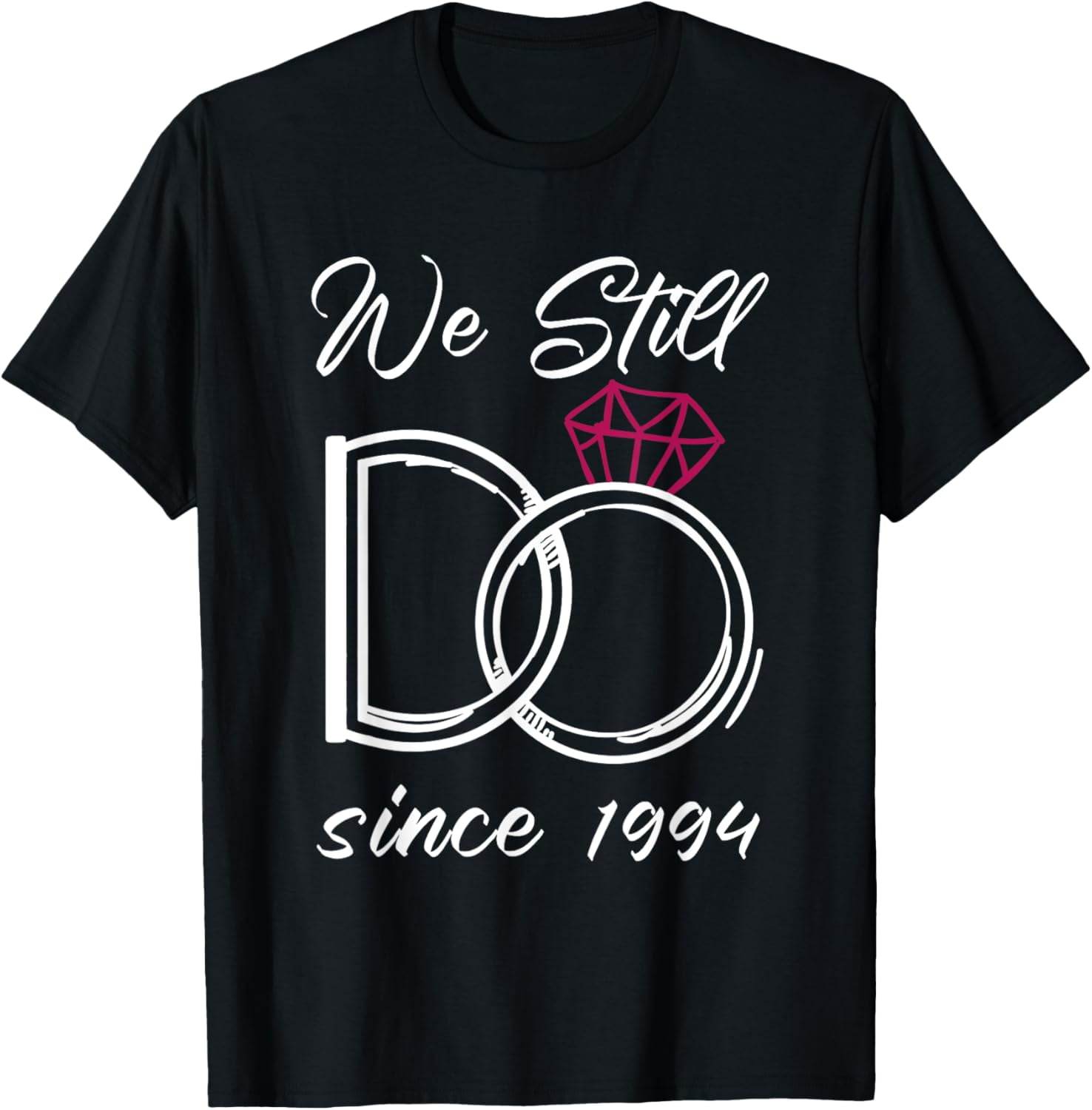 We Still Do 30 Years Since 1994 Tee 30th Wedding Anniversary T-Shirt ...