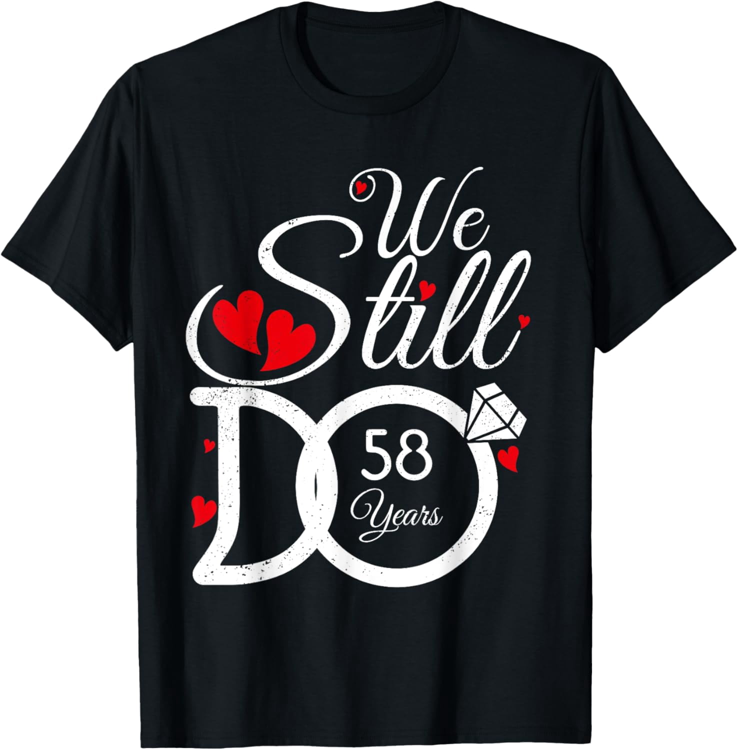 We Still Do 58 Years Couple Idea 58th Wedding Anniversary T-Shirt ...