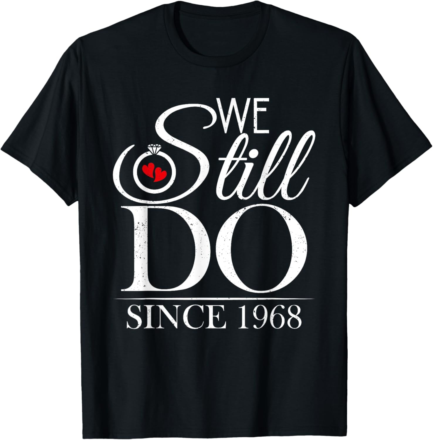 We Still Do Since 1968 Couple Idea 56th Wedding Anniversary T-Shirt ...