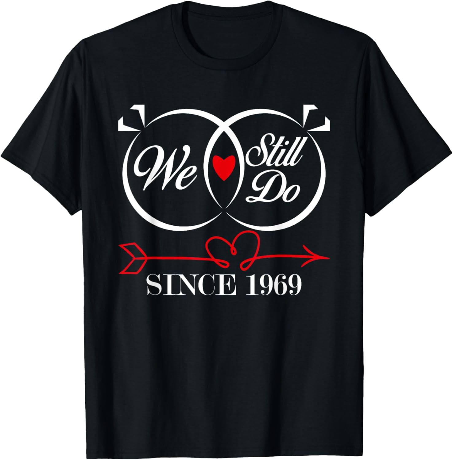 We Still Do Since 1969 Funny Couple Idea Wedding Anniversary T-Shirt ...