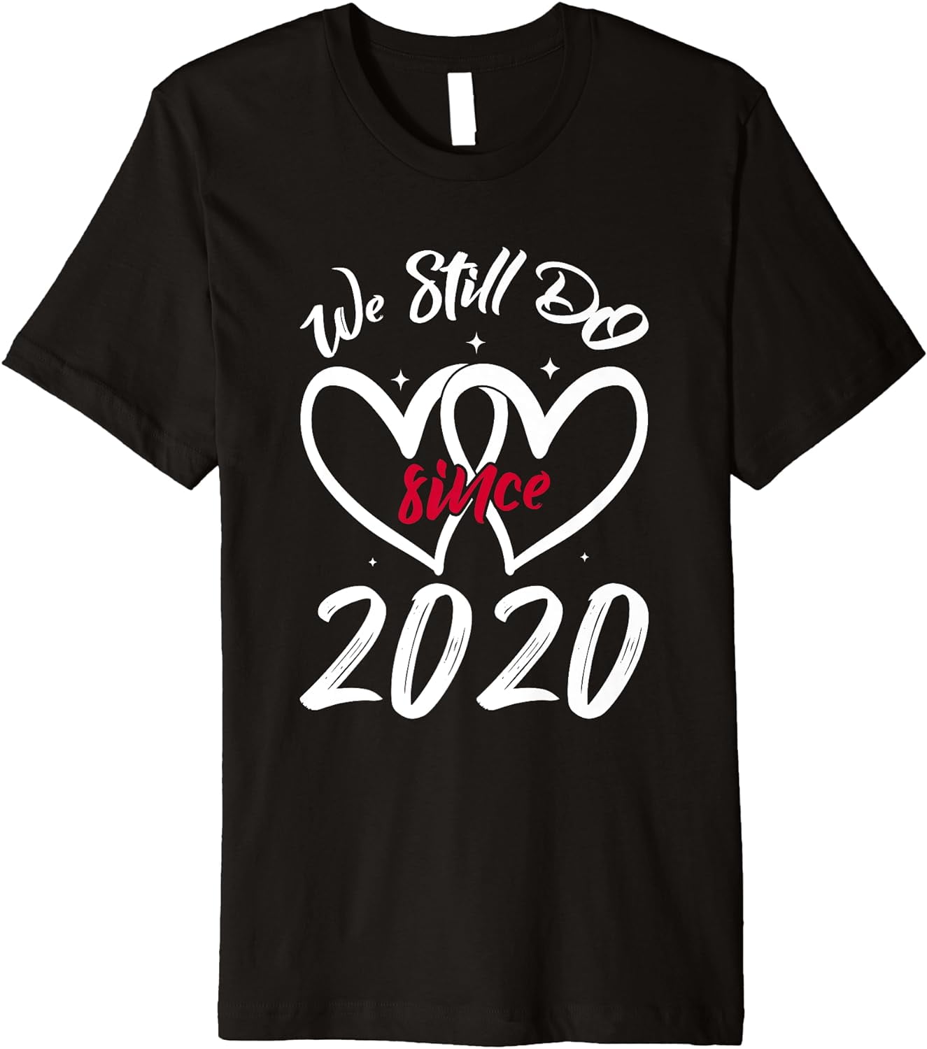 We Still Do Since 2020 Funny Couple Idea Wedding Anniversary Premium T ...