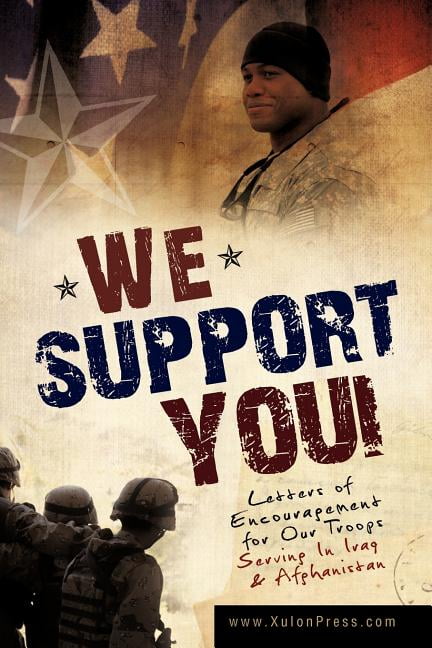 We Support You-Letters of Encouragement for Our Troops Serving In Iraq ...