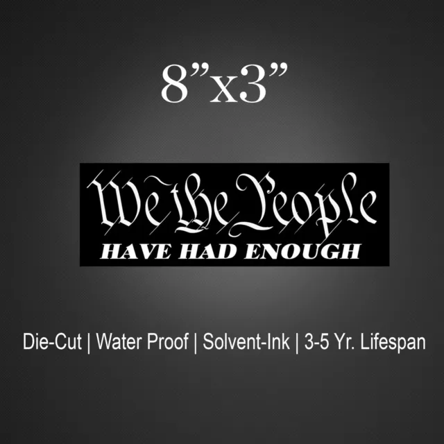 We The People Have Had Enough Car Decal Vinyl Sticker Bumper Sticker ...