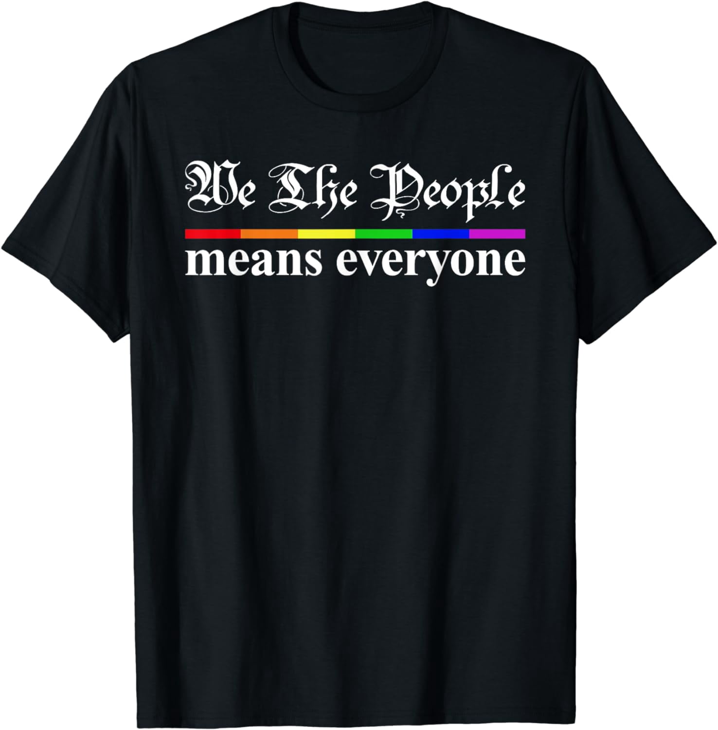We The People Means Everyone LGBT Pride Month Cotton T-Shirt - Walmart.com
