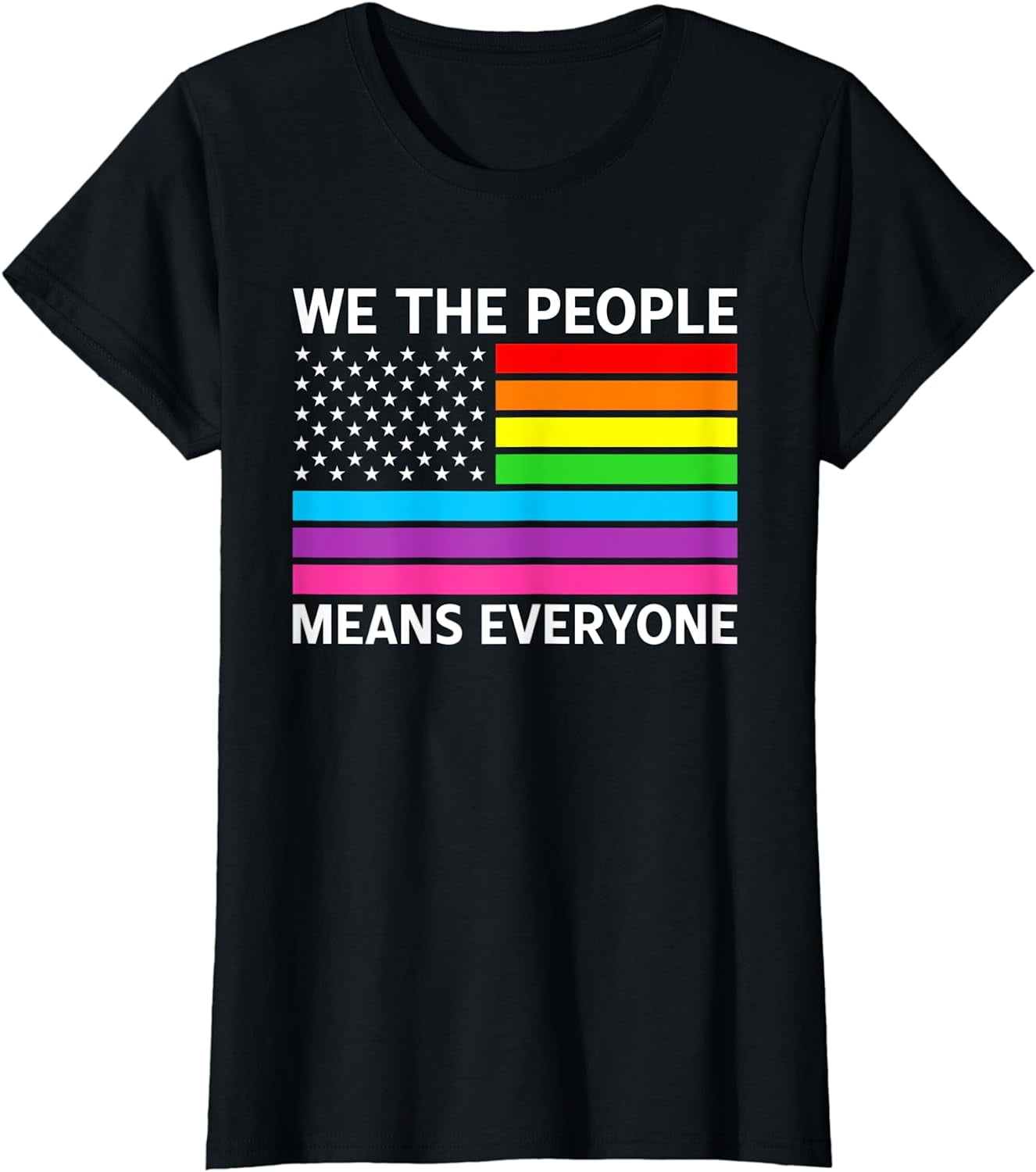 We The People Means Everyone Rainbow Flag Gay Pride T-Shirt T-shirts ...