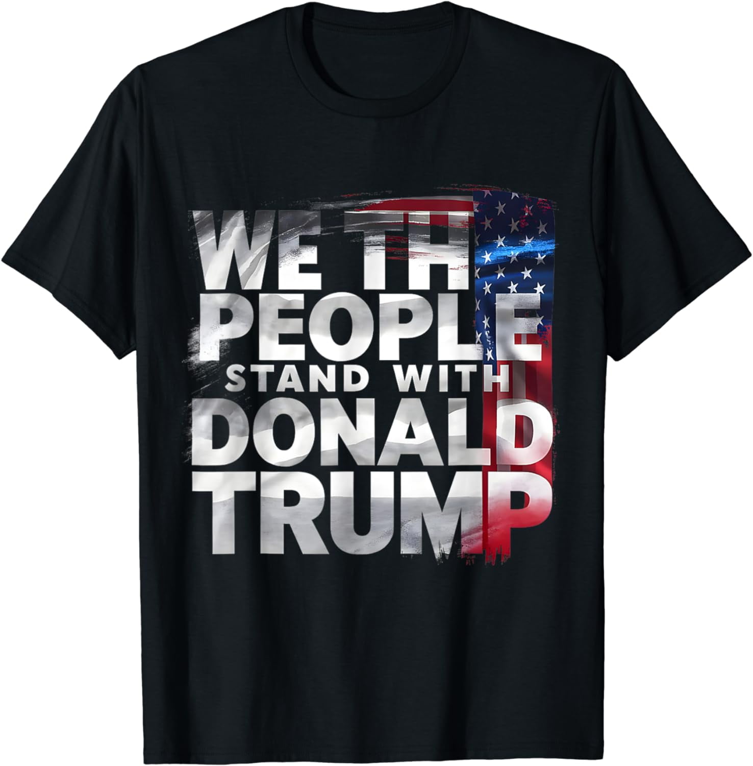We The People Stand With Donald Trump 2024 American Flag T-Shirt ...
