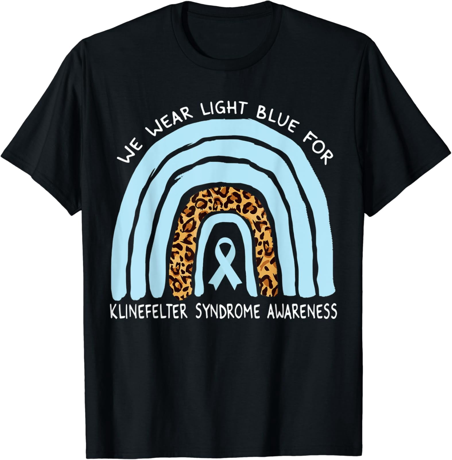 We Wear Light Blue Ribbon For Klinefelter Syndrome Awareness T-Shirt ...