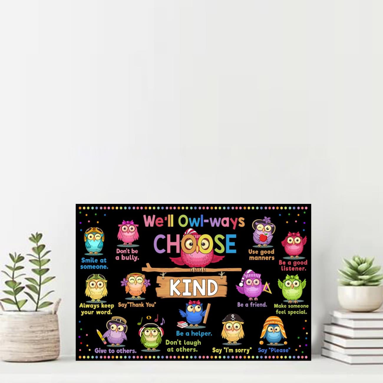 We Will Owl Ways Choose Kind Print Poster 16 x 24 Inch Poster - Walmart.com