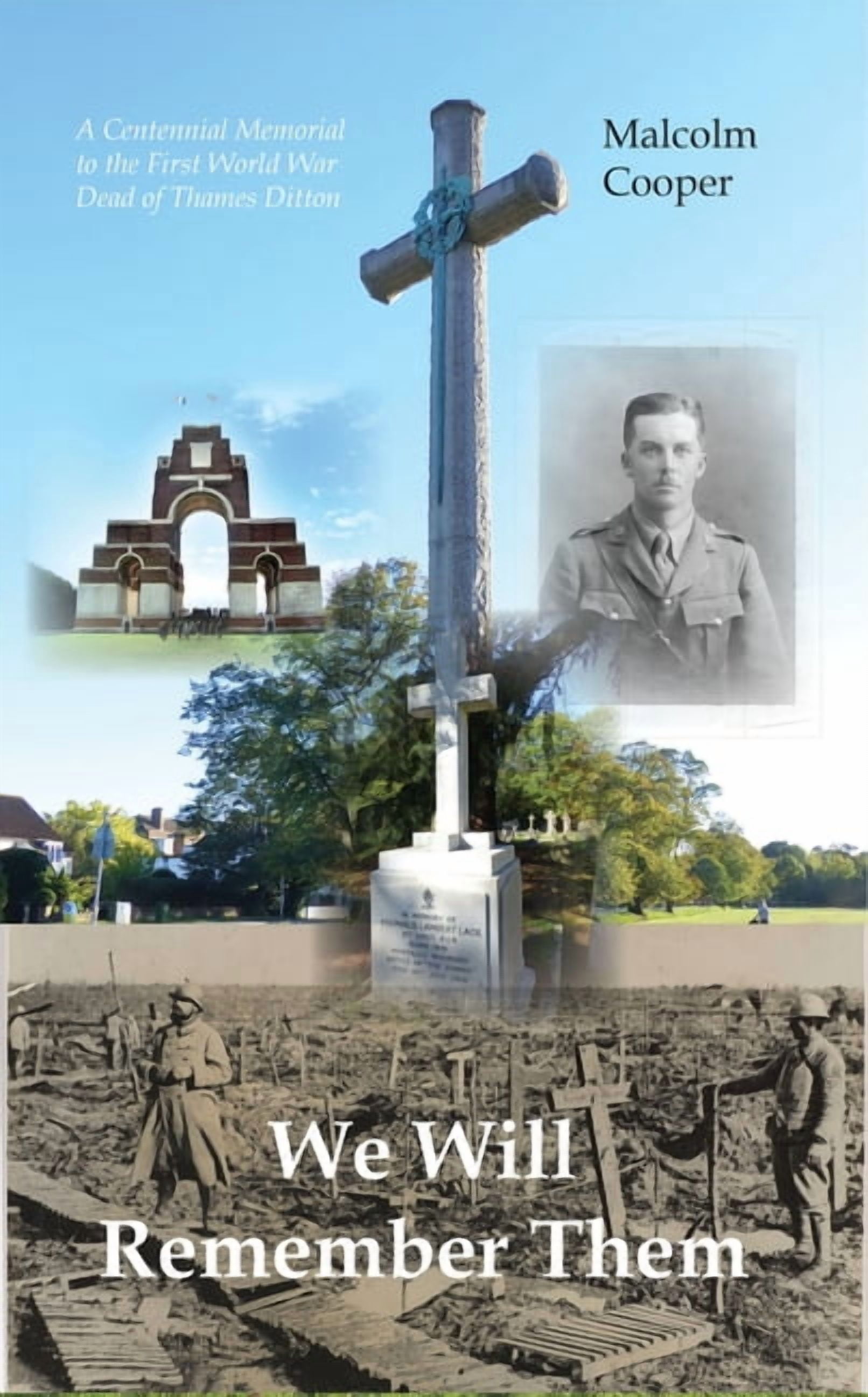 We Will Remember Them: A Centennial Memorial to the First World War ...
