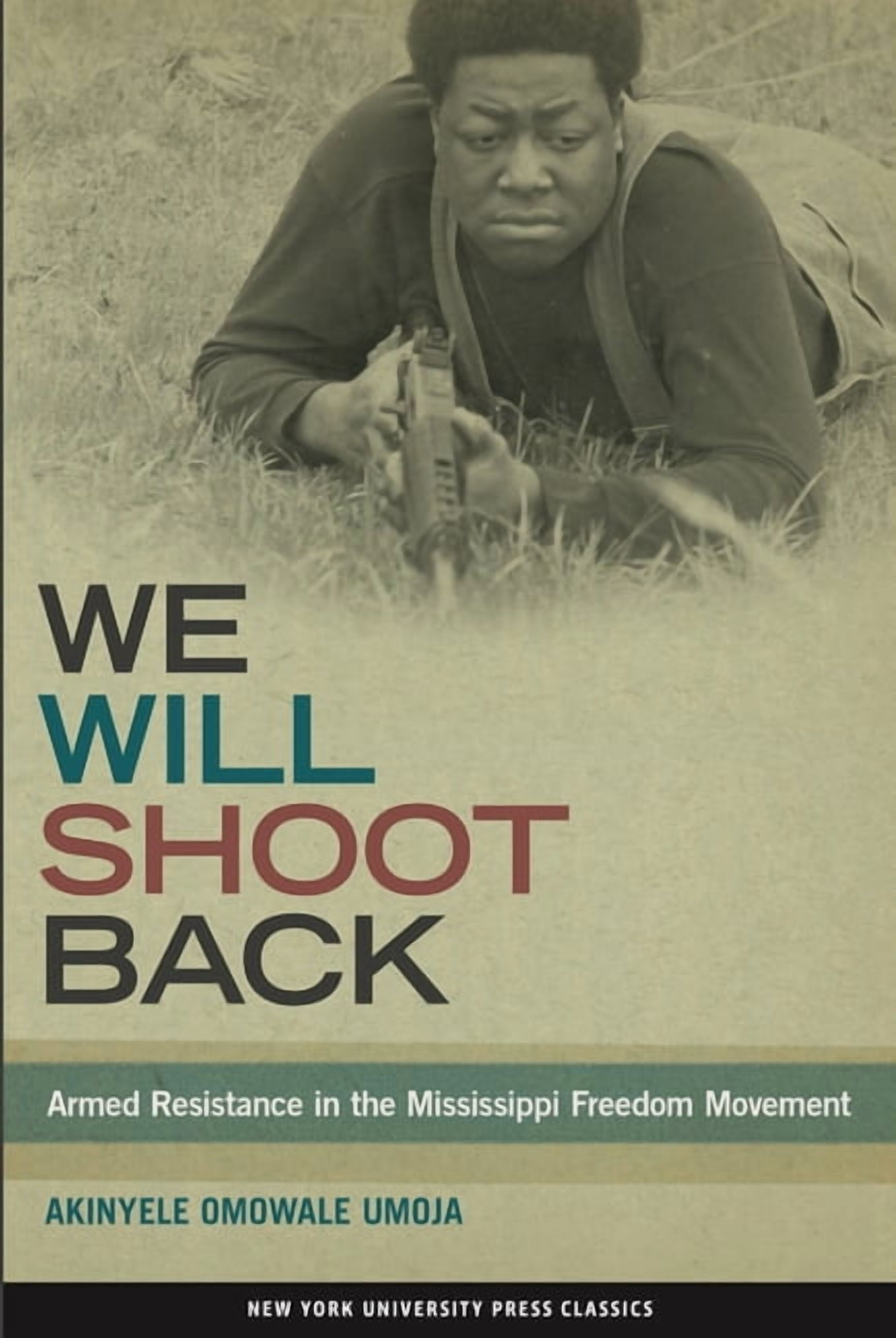 We Will Shoot Back: Armed Resistance in the Mississippi Freedom ...