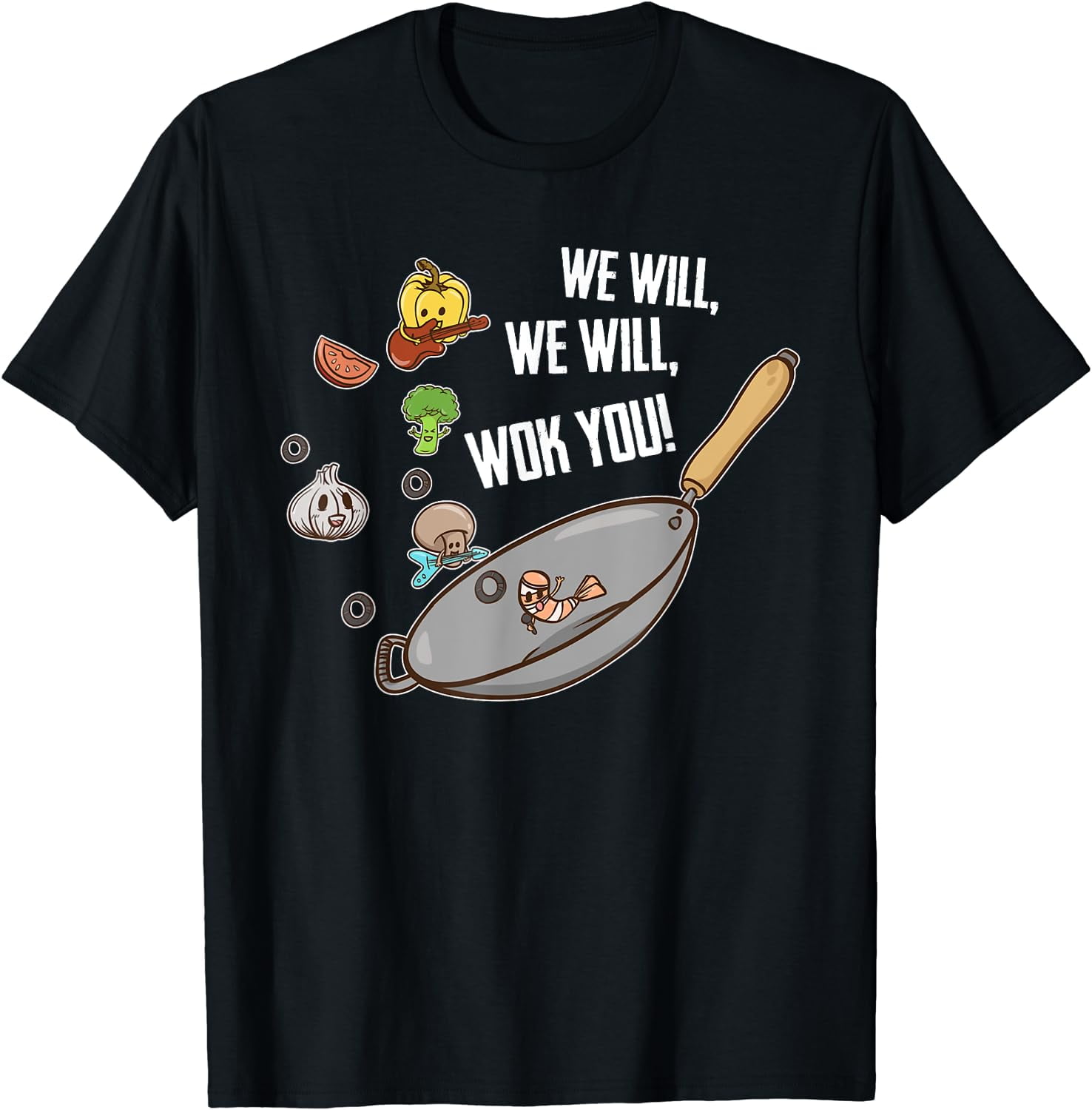 We Will Wok You Funny Saying Food Pun Chef Chinese Cooking T-Shirt ...
