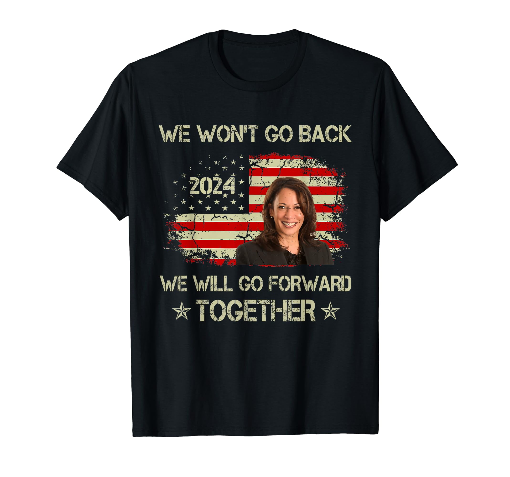 We Won't Go Back We Will Go Forward Together Kamala Harris T-Shirt ...