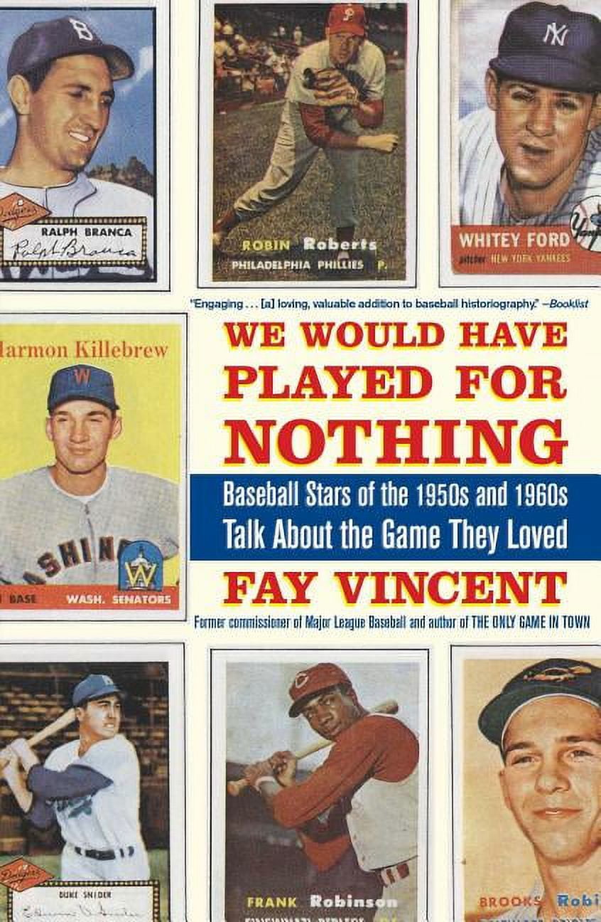 Baseball Oral History Project We Would Have Played for Nothing ...