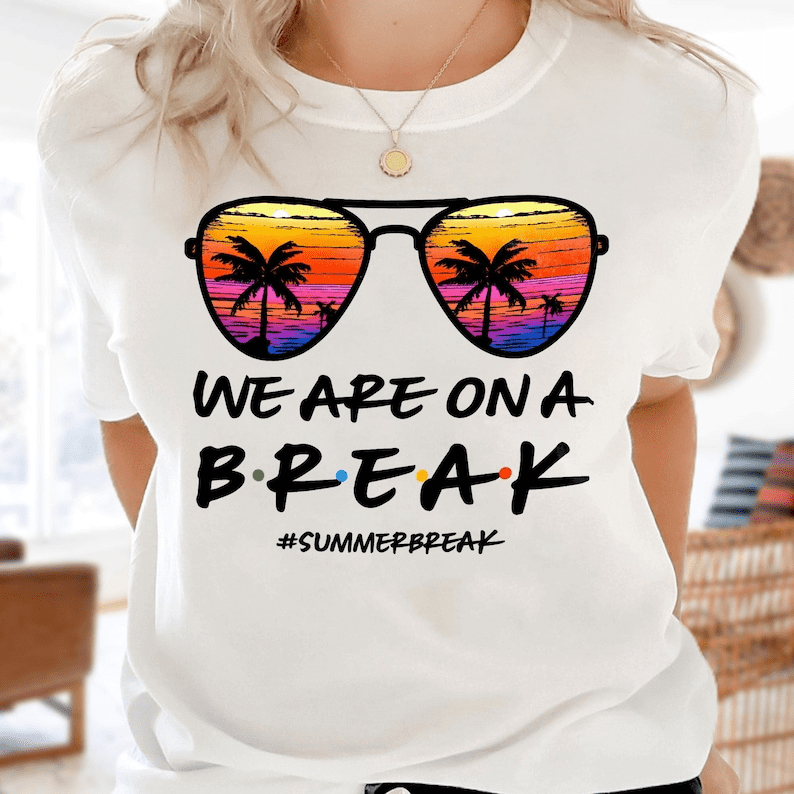 We are on a break bundle 4 Shirt teacher happy last day of school hello ...