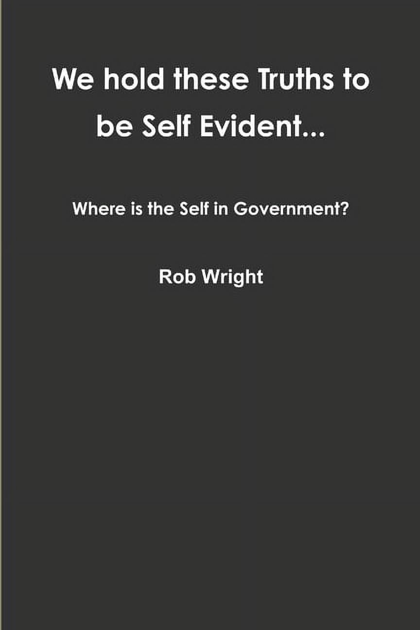 We Hold Truth Self Evident