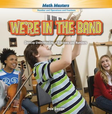 Pre-Owned We're in the Band: Develop Understanding of Fractions and ...