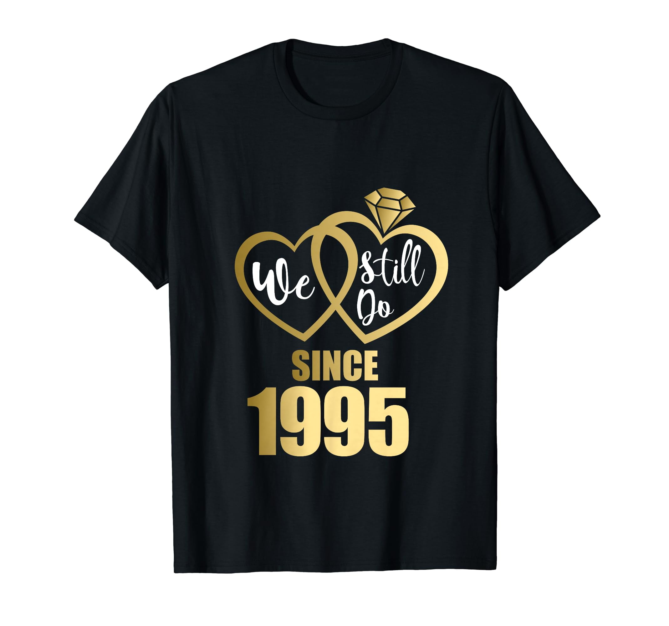 We still do since 1995 - Couples 29th wedding anniversary T-Shirt ...