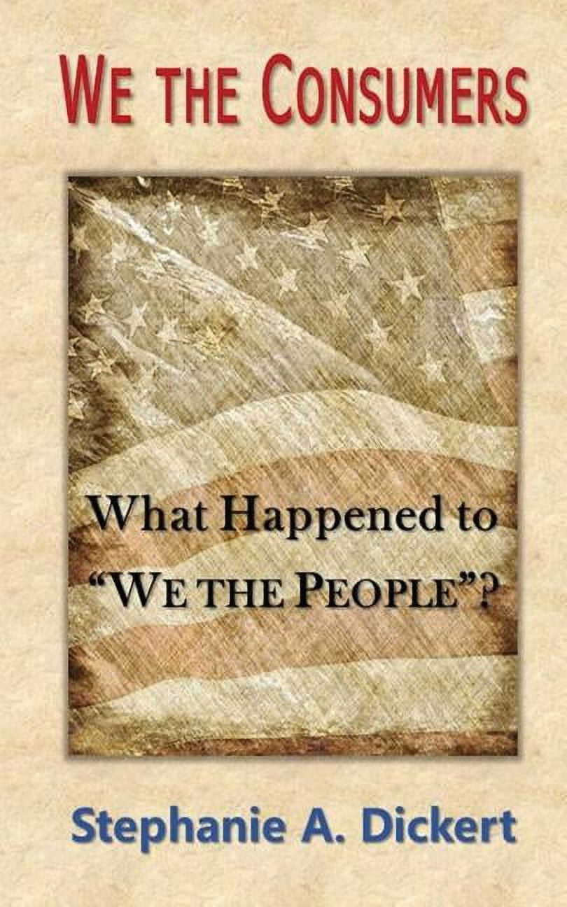 We the Consumers: What Happened to We the People, (Paperback) - Walmart ...