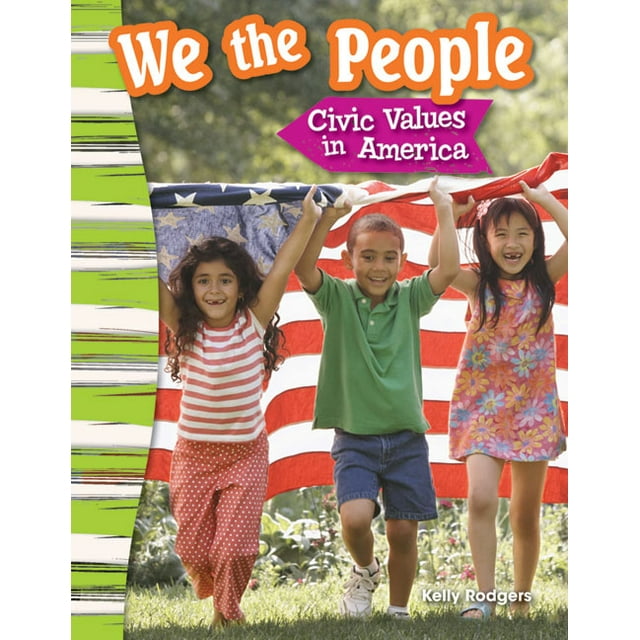 We the People - Civic Values in America : Civic Values in America ...