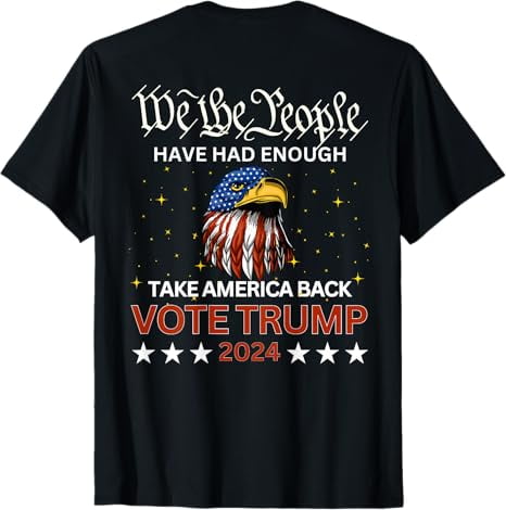 We the People Have Had Enough Take Country Back 2024 T-Shirt - Walmart.com