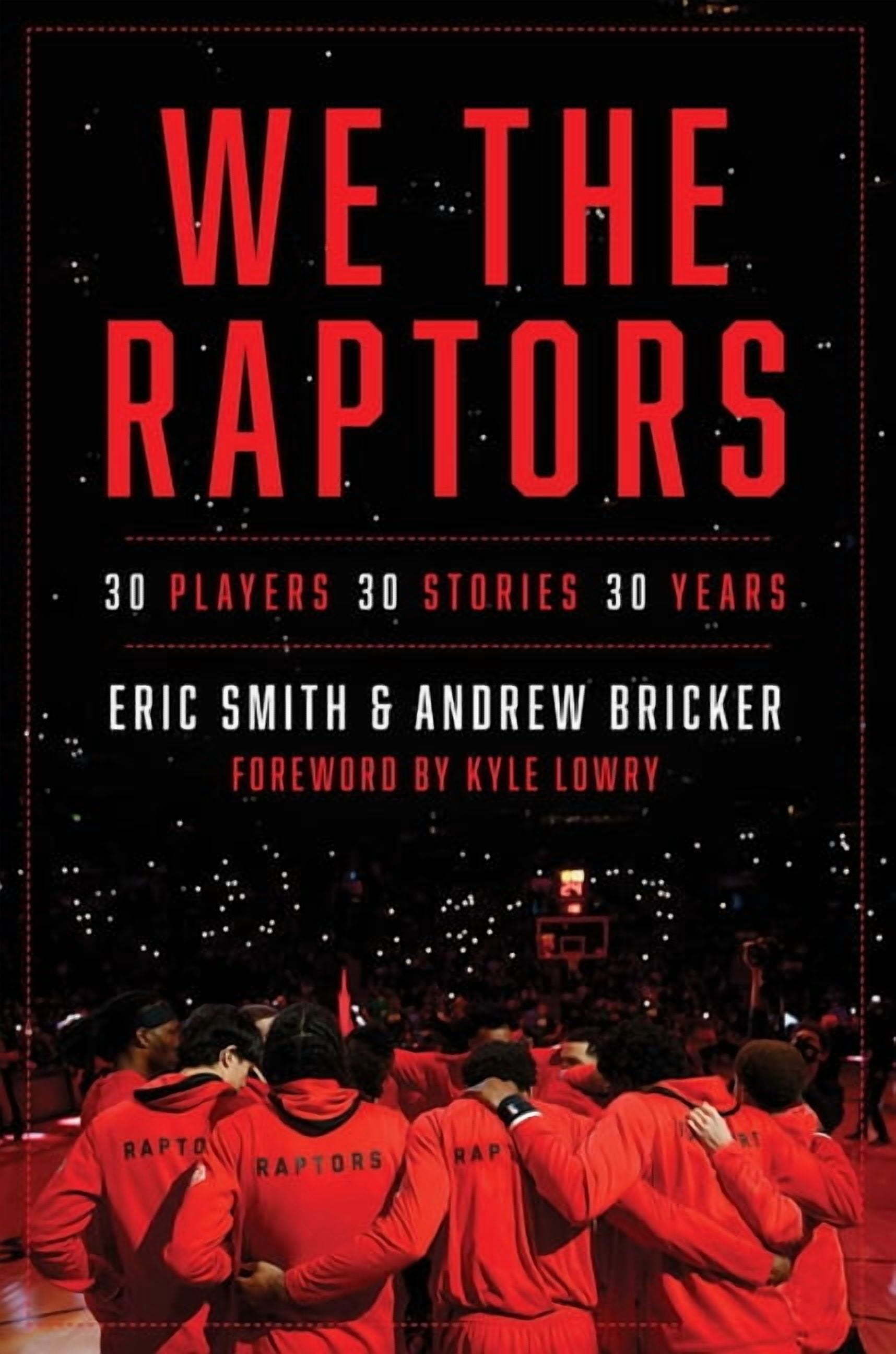 We the Raptors: 30 Players, 30 Stories, 30 Years, (Hardcover) - Walmart.com