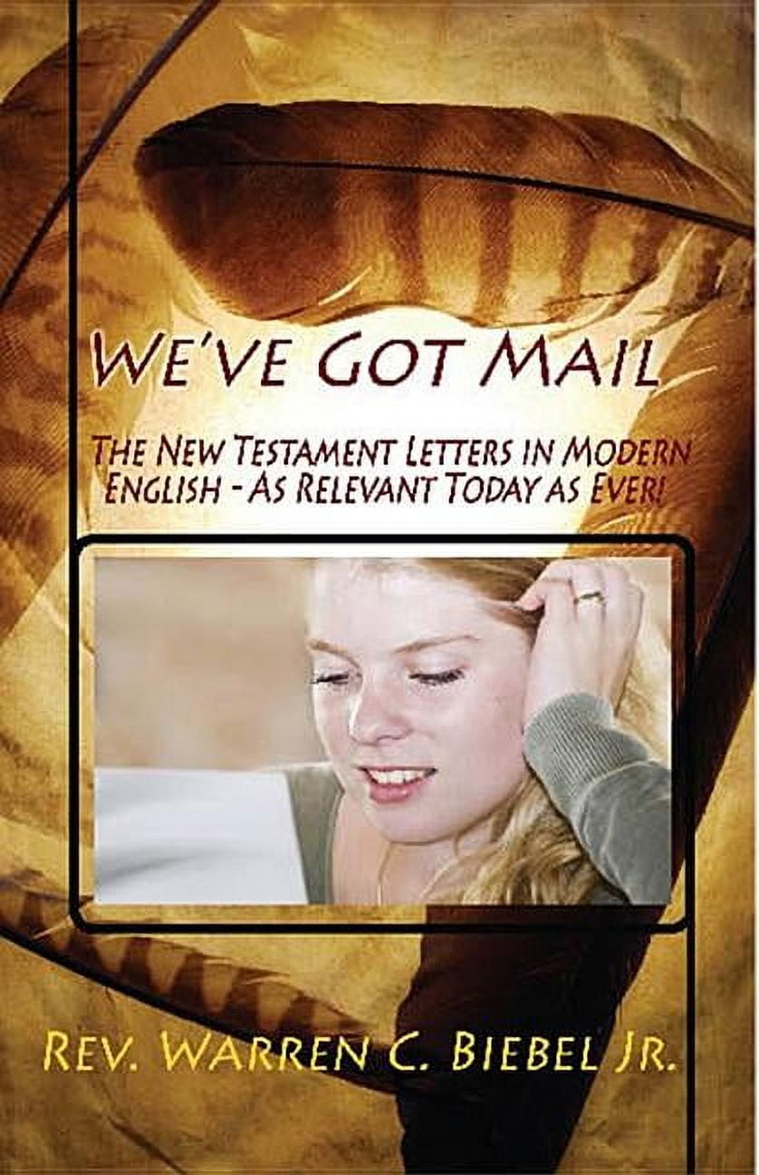 We've Got Mail: The New Testament Letters in Modern English, (Paperback ...