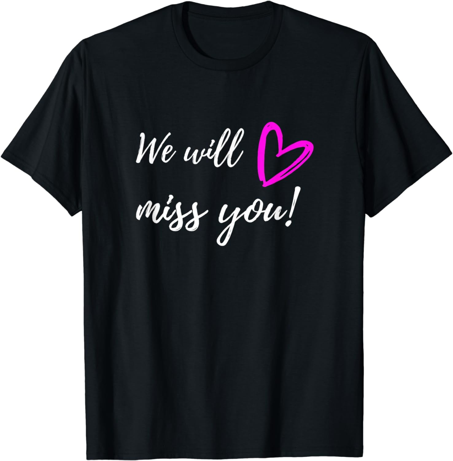 We will miss you Farewell T-Shirt - Walmart.com