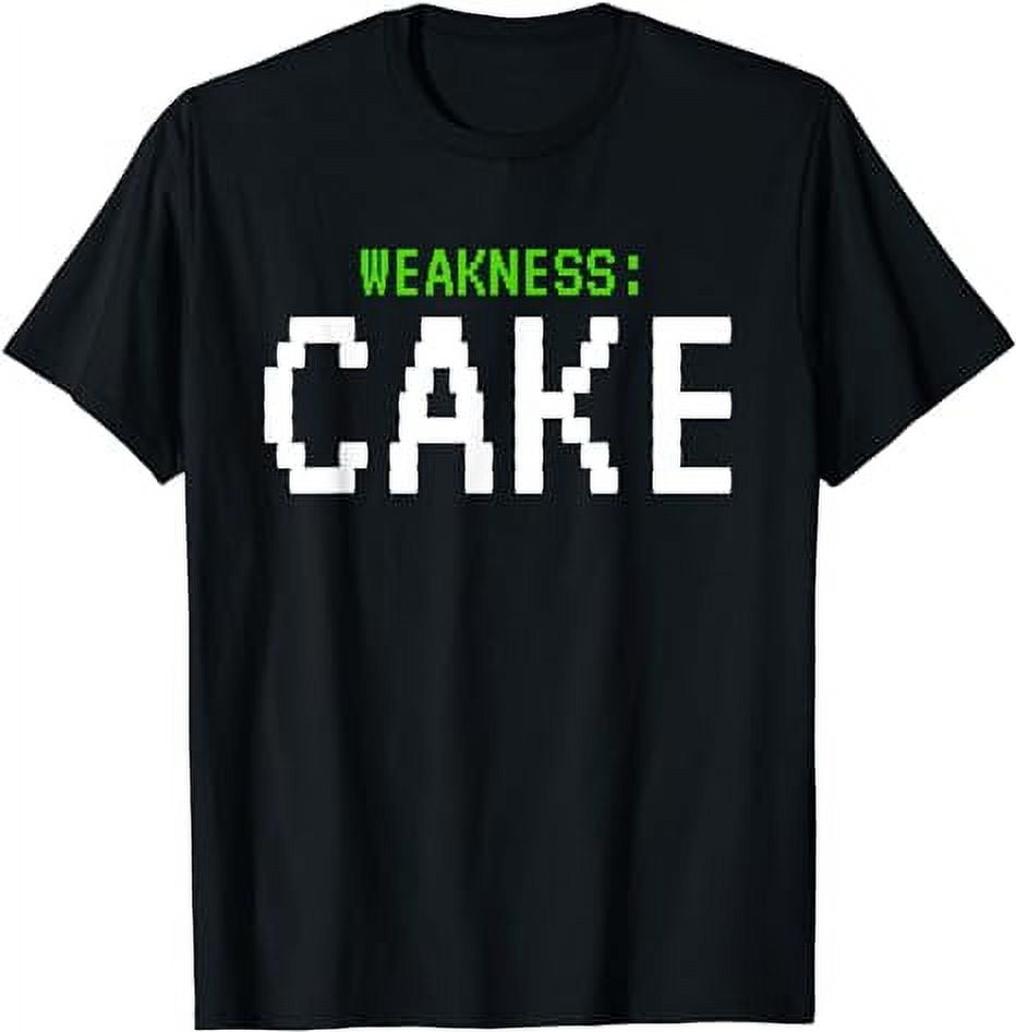 Weakness Cake T-Shirt - Walmart.com