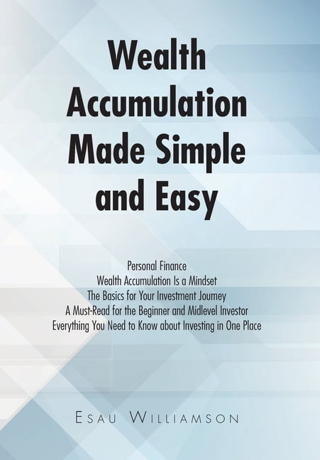 Wealth Accumulation Made Simple and Easy, (Hardcover) - Walmart.com