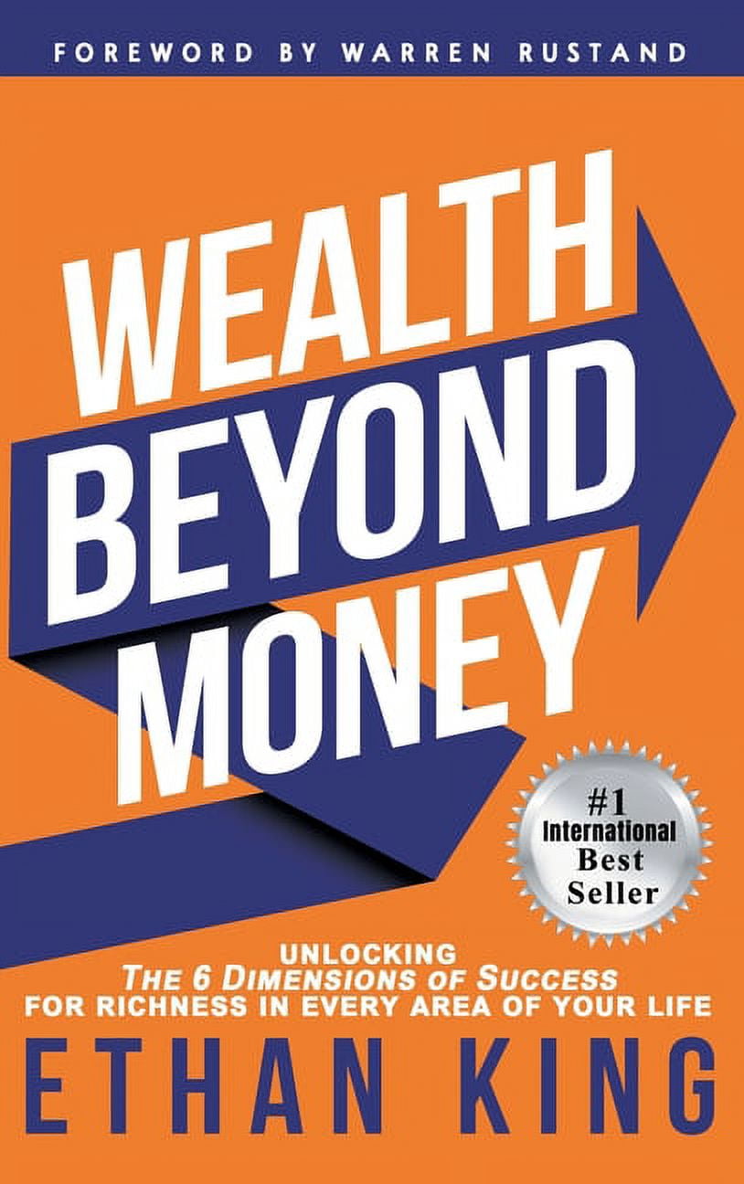 Wealth Beyond Money: Unlocking the 6 Dimensions of Success for Richness ...