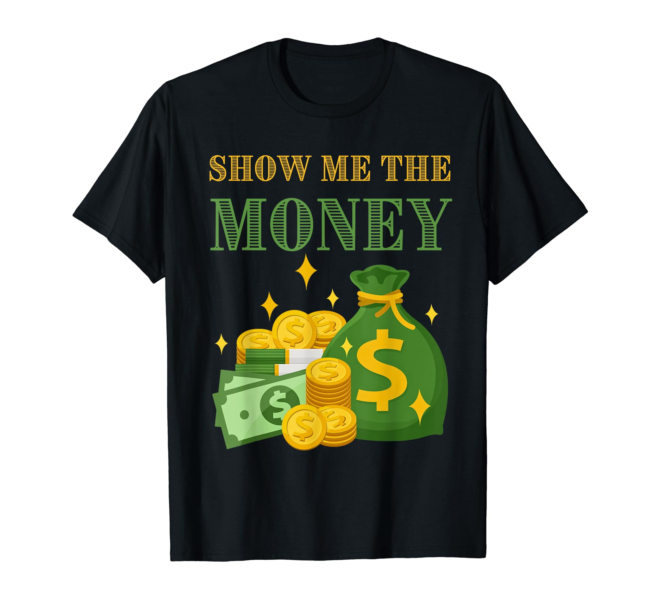Wealthy Accountant Currency Dollar Show Me The Money Saying T-Shirt ...
