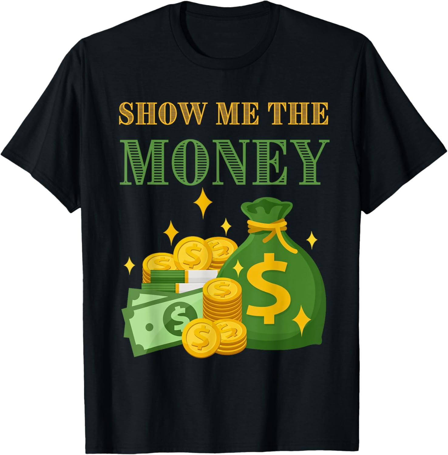 Wealthy Accountant Currency Dollar Show Me The Money Saying T-Shirt ...