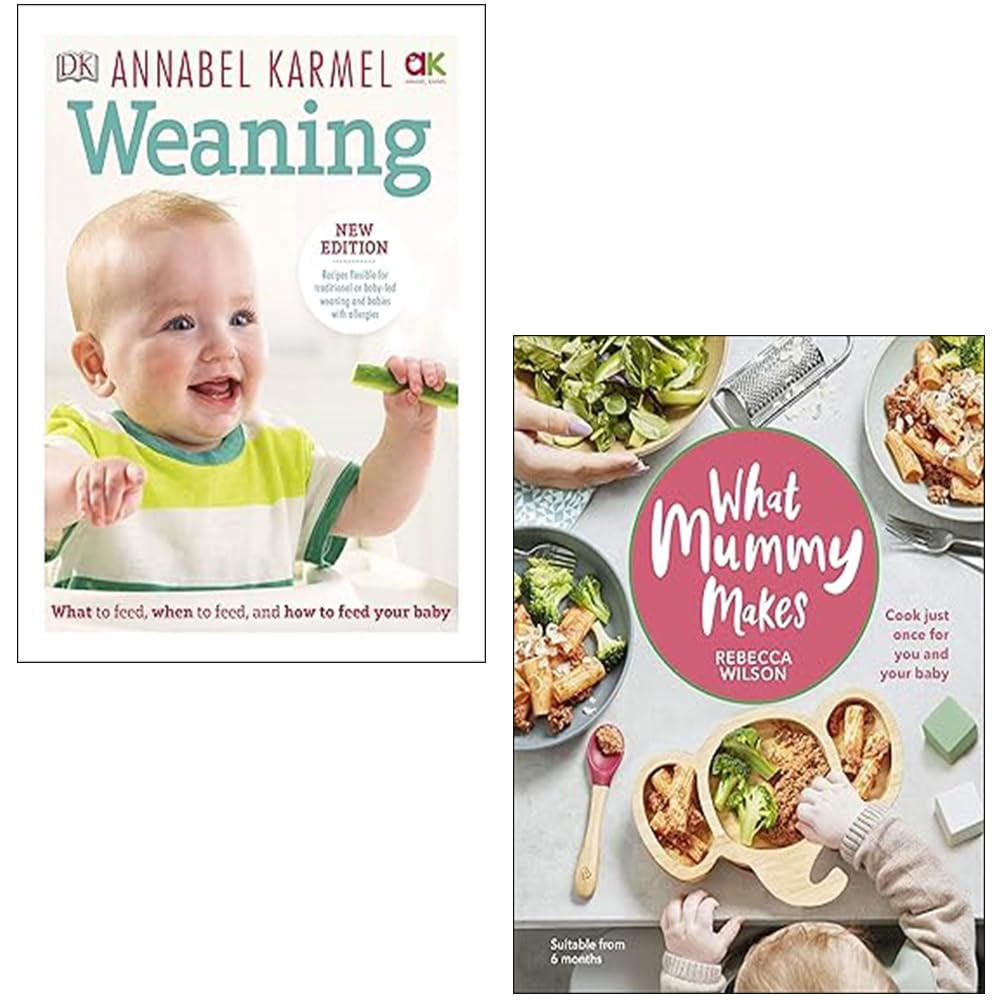 Weaning: What to Feed, When to Feed and How to Feed your Baby, What ...
