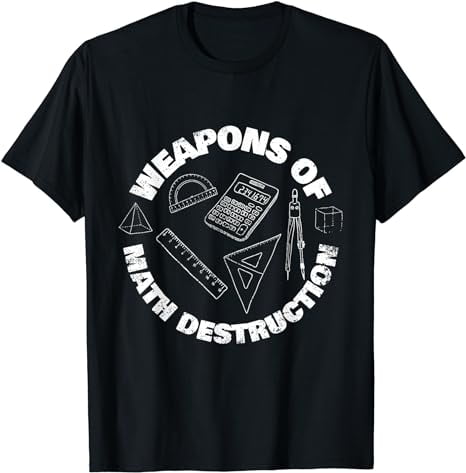 Weapons of Math Destruction Funny Math T-Shirt - Walmart.com