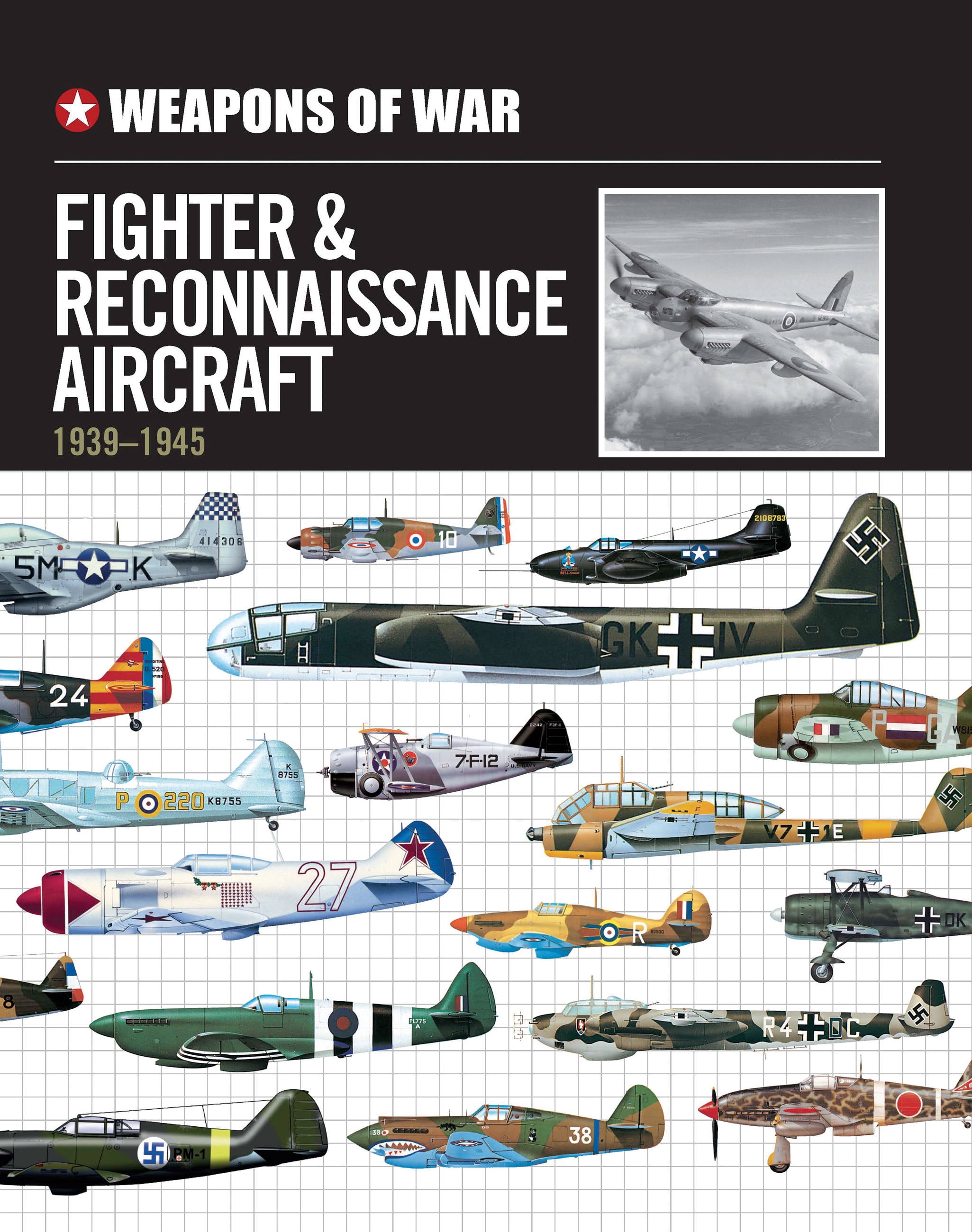 Weapons of War: Weapons of War Fighter & Reconnaissance Aircraft 1939 ...