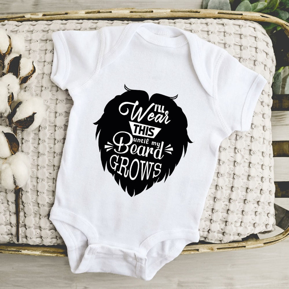 I'Ll Wear This Until My Beard Grows Onesie, Funny Beard Baby Onesie ...