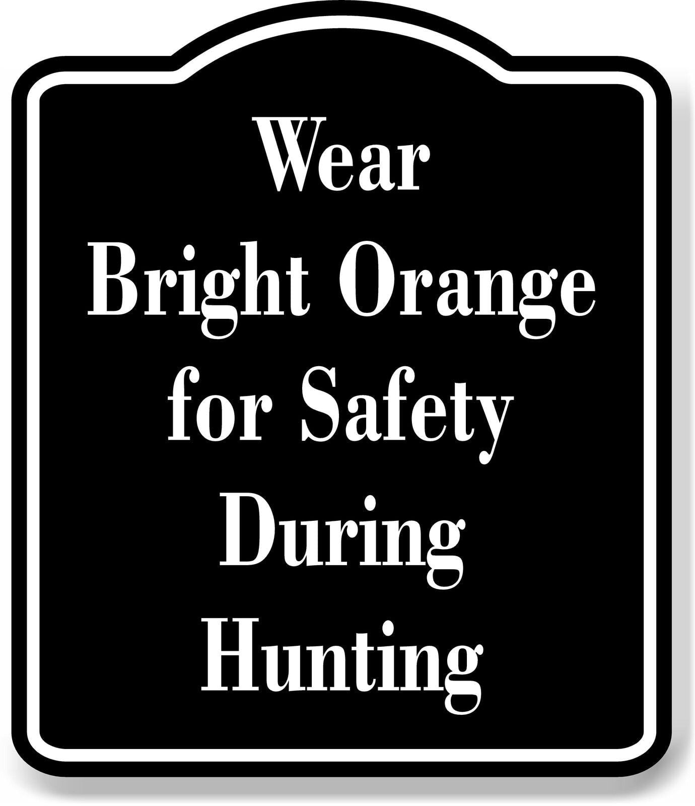 Wear Bright Orange for Safety During Hunting Hunt BLACK Aluminum ...