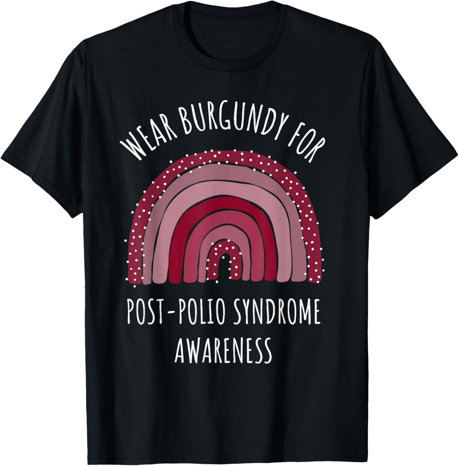 Wear Burgundy For PPS Awareness Shirt | Post-Polio Syndrome T-Shirt ...
