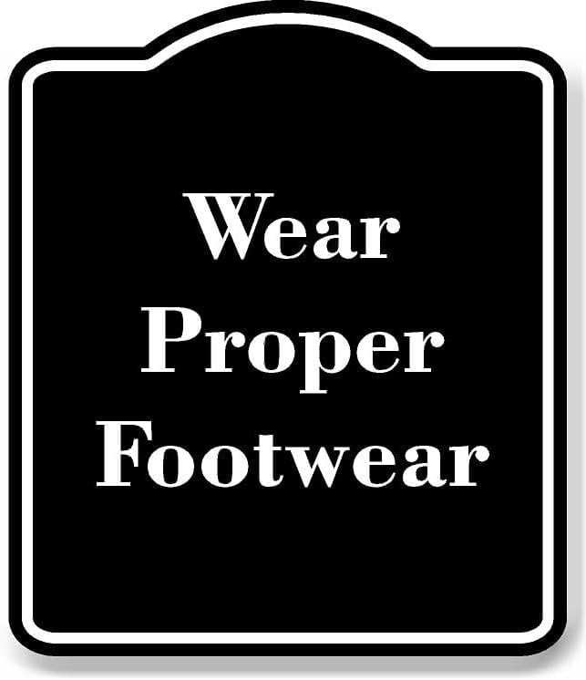 Wear Proper Footwear BLACK Aluminum Composite Sign 15''x18'' - Walmart.com