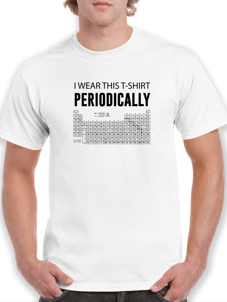 Wear This Periodically T-Shirt Men -Smartprints Designs, Male Large ...